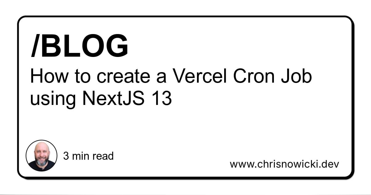 How to create a Vercel Cron Job using NextJS 13 | Chris Nowicki